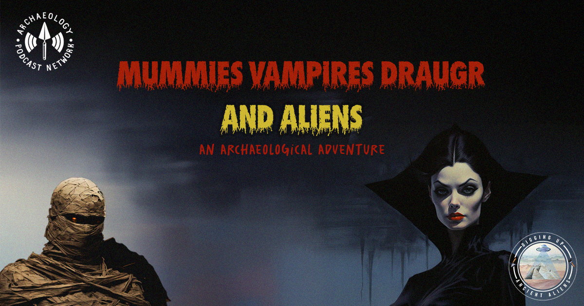 Mummies, vampires, draugr, and aliens?