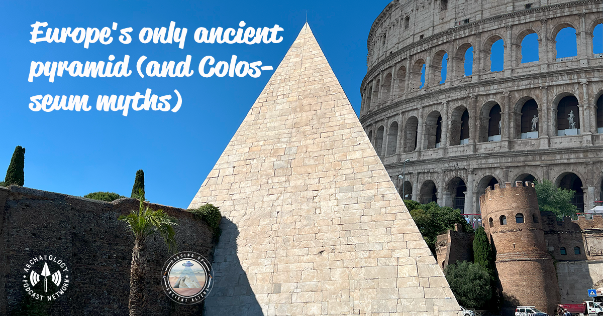 Europe's only ancient pyramid (and Colosseum myths)
